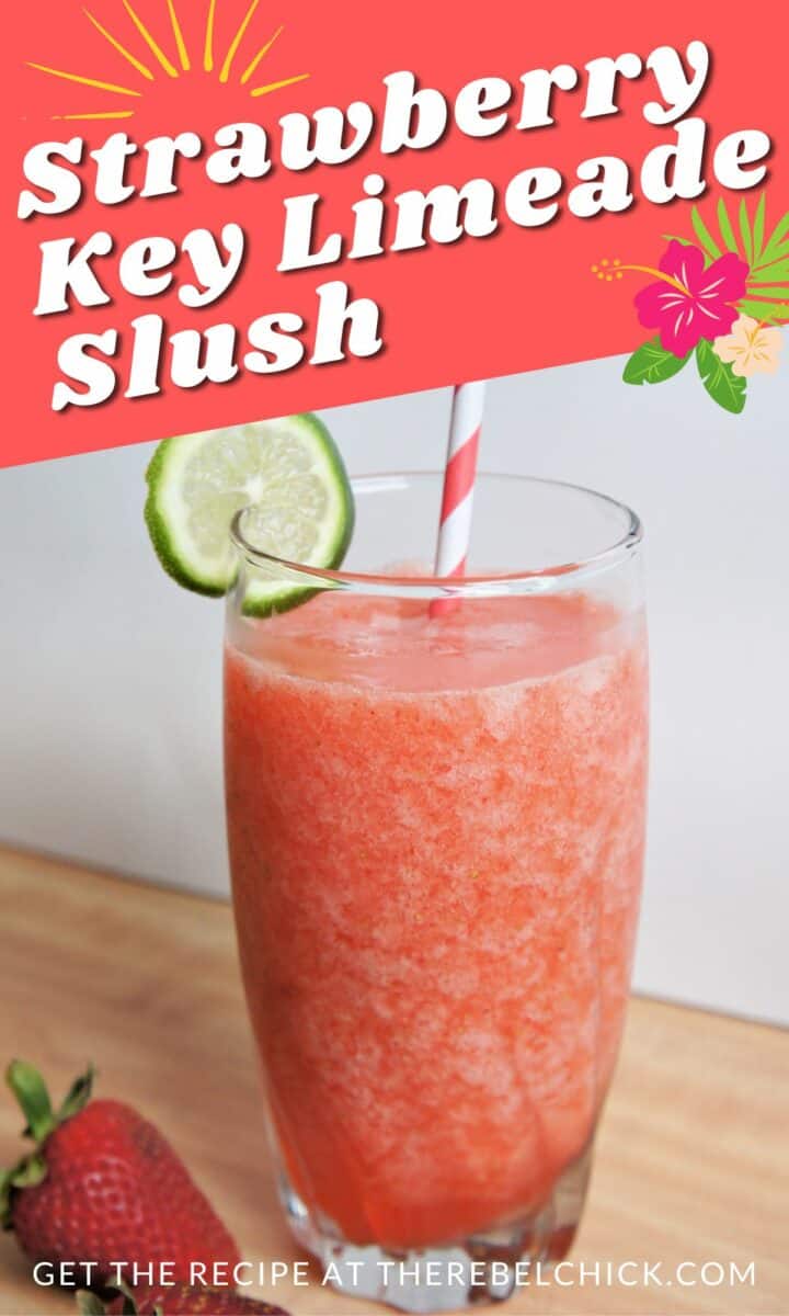 Strawberry Key Limeade Slush - The Rebel Chick