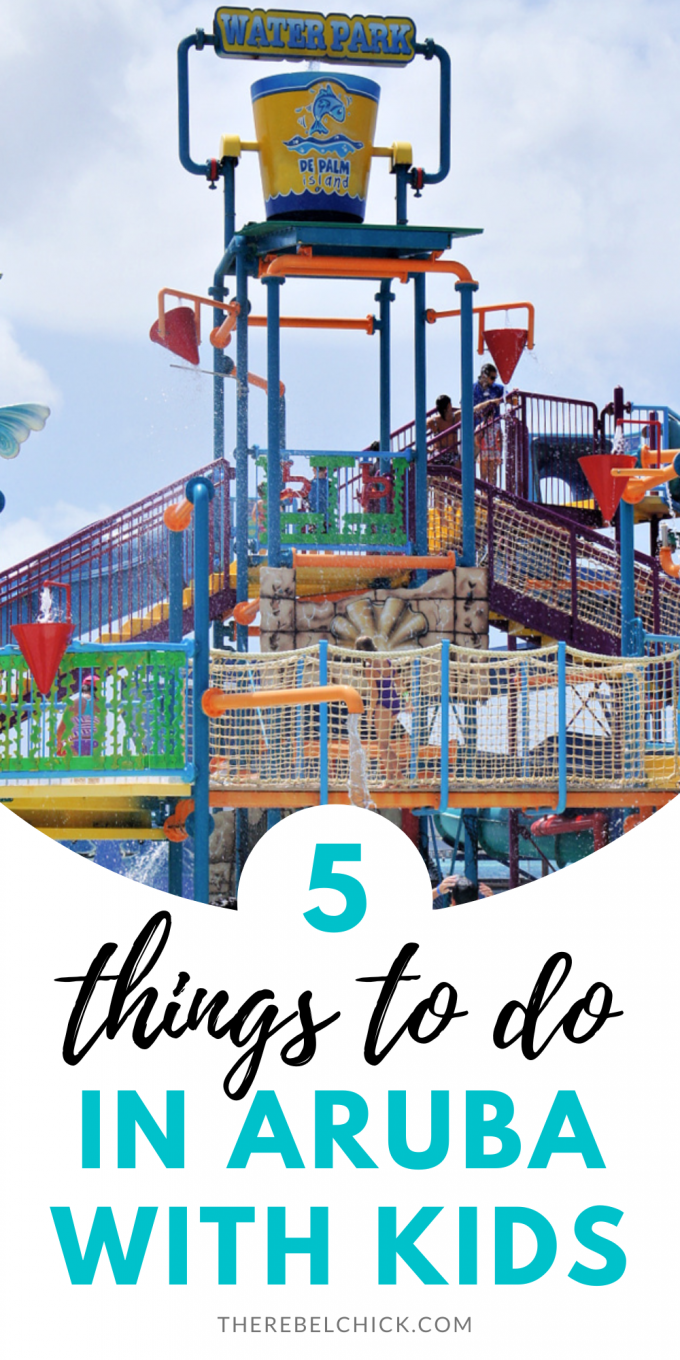 Top 5 Things to do with Kids in Aruba - The Rebel Chick