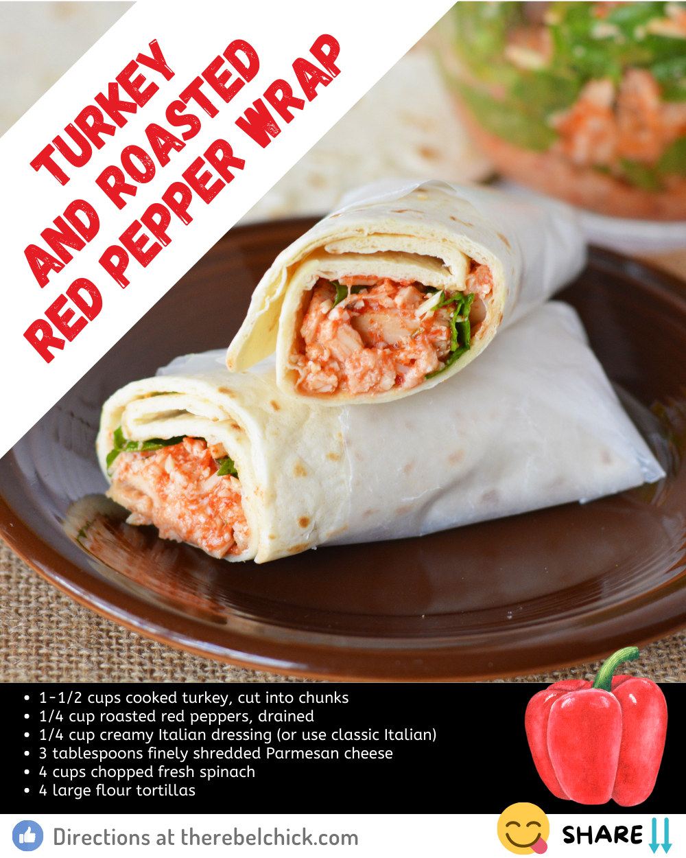 Turkey Roasted Red Pepper Wraps - The Rebel Chick