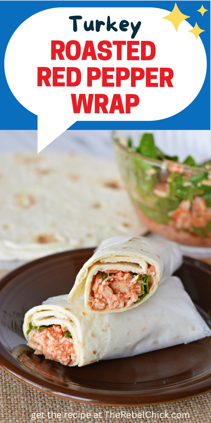Turkey Roasted Red Pepper Wrap - The Rebel Chick