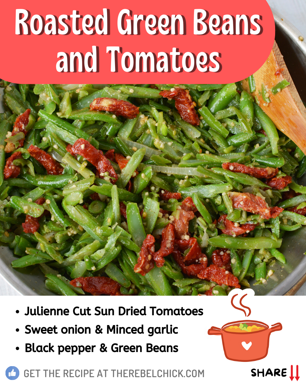 roasted green beans and tomatoes - The Rebel Chick
