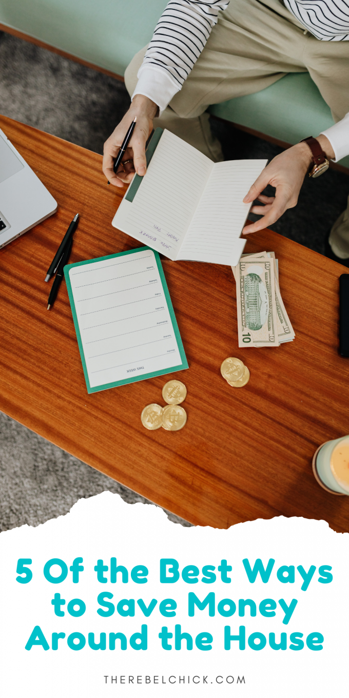 5 Of The Best Ways To Save Money Around The House The Rebel Chick 5-of-the-best-ways-to-save-money-around-the-house-the-rebel-chick