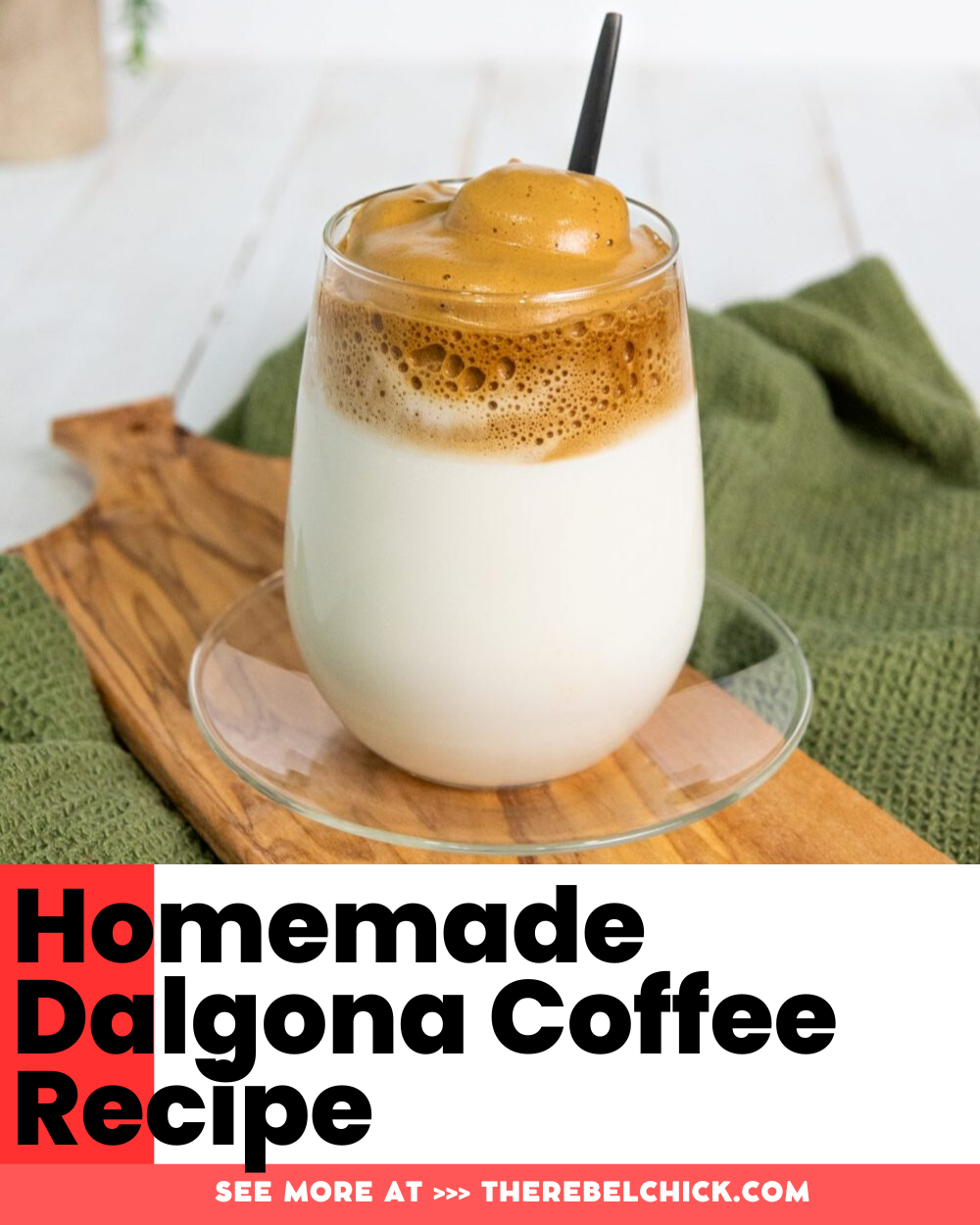 Homemade Dalgona Coffee- The Rebel Chick