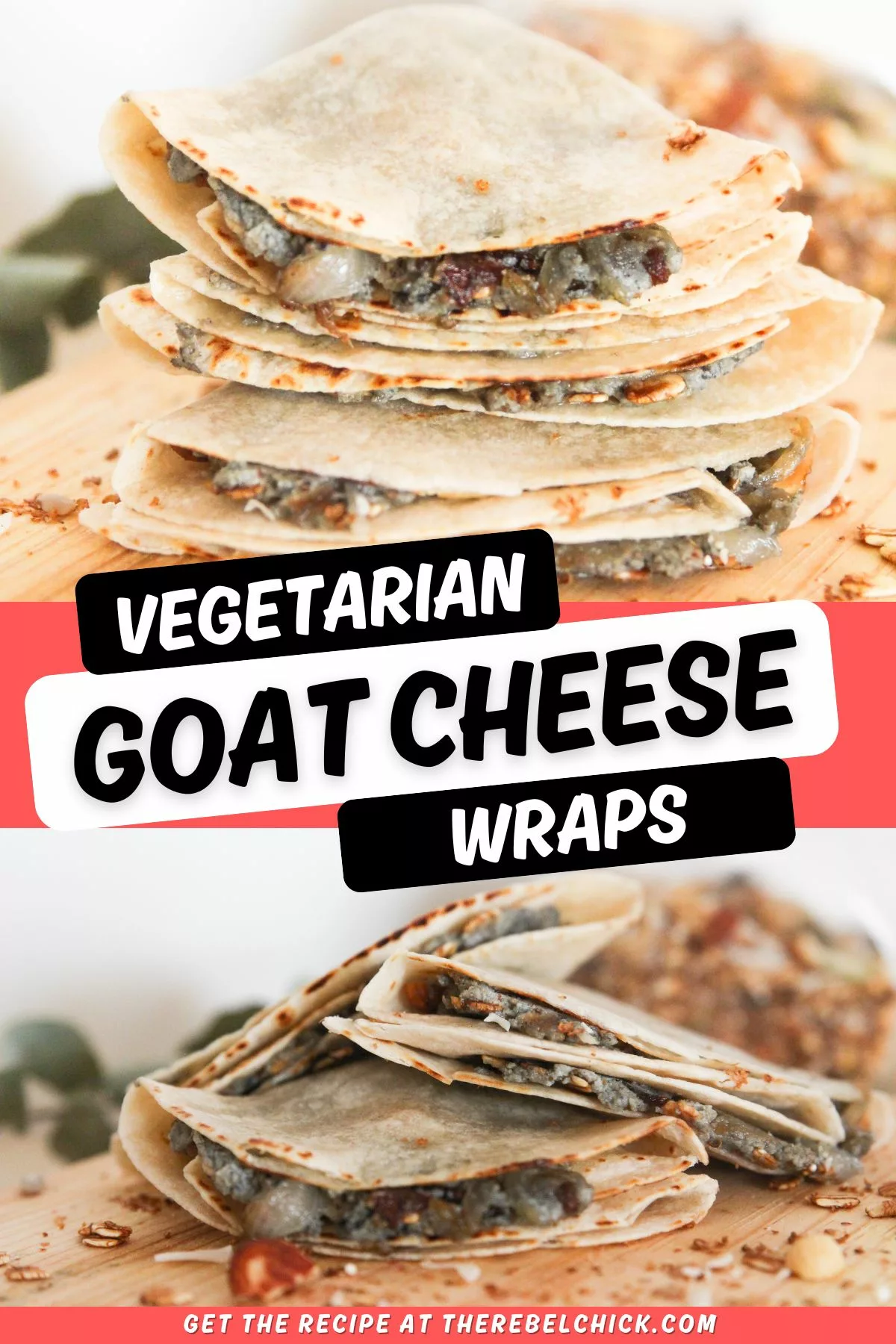 Goat Cheese Wraps - The Rebel Chick
