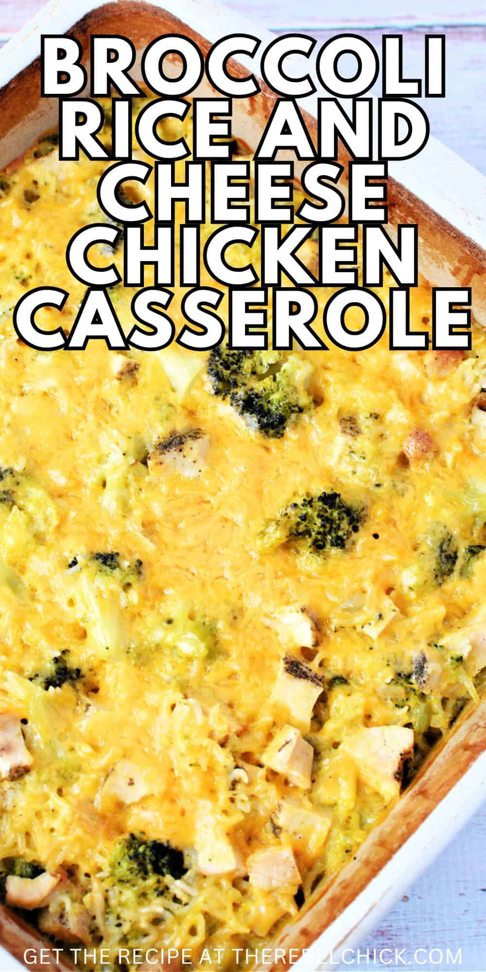 Broccoli Rice and Cheese Chicken Casserole - The Rebel Chick