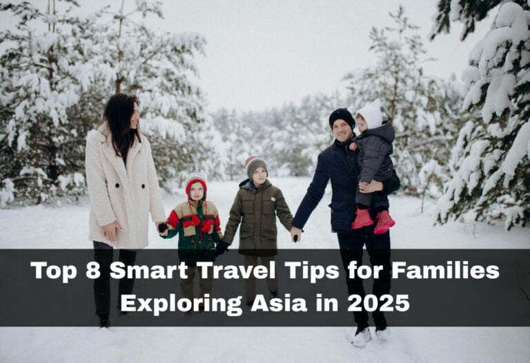 Top 8 Smart Travel Tips for Families Exploring Asia in 2025 - The Rebel ...